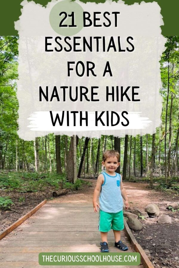 21 Best Essentials for a Nature Hike With Kids - The Curious Schoolhouse